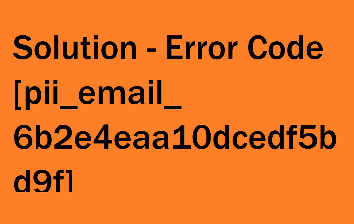 How To Fix pii email d200066ac79508d84263 Error Code 2021 Article 